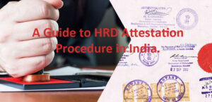 A Guide to HRD Attestation Procedure in India - Talent MEA Center